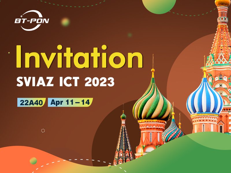 SVIAZ 2023, Join BT-PON at booth 22A40! | BT-PON